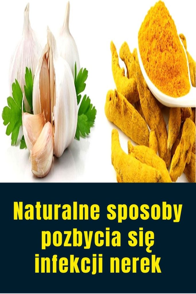 Naturalne sposoby pozbycia się infekcji nerek