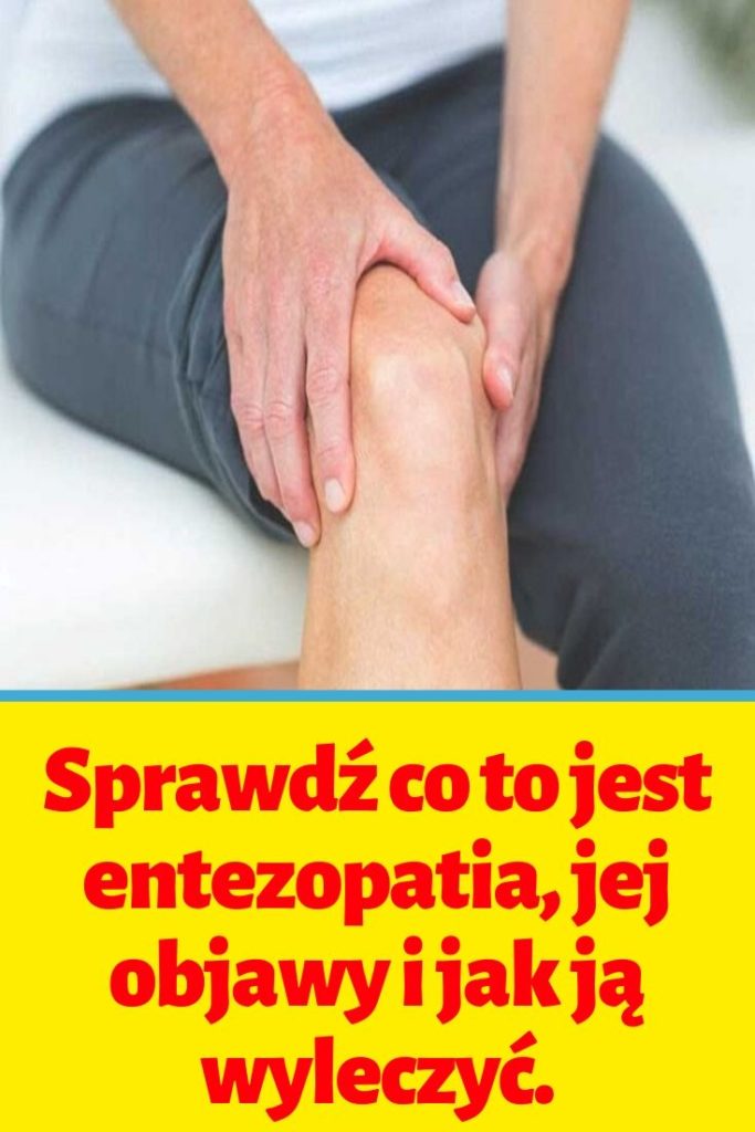 Sprawdź co to jest entezopatia, jej objawy i jak ją wyleczyć.